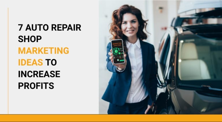 7 Auto Repair Shop Marketing Ideas to Increase Profits